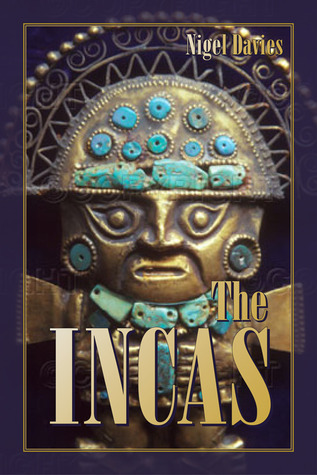 The Incas by Nigel Davies | Goodreads