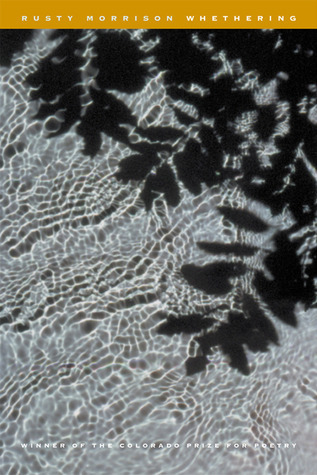 Whethering (Colorado Prize for Poetry) by Rusty Morrison | Goodreads