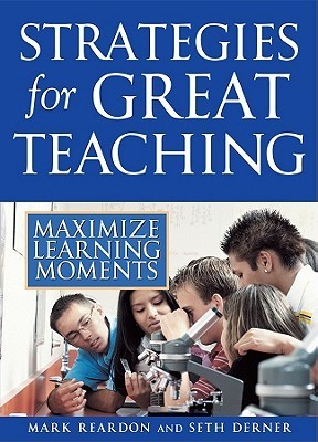 Strategies for Great Teaching: Maximize Learning Moments by Mark ...
