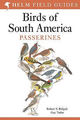 Field Guide to the Birds of South America: Passerines by Guy Tudor ...