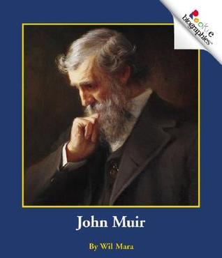 John Muir (Rookie Biographies) by Wil Mara | Goodreads