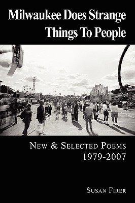 Milwaukee Does Strange Things to People by Susan Firer | Goodreads