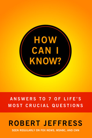 How Can I Know? by Robert Jeffress | Goodreads