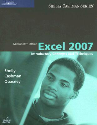 Microsoft Office Excel 2007: Introductory Concepts and Techniques ...