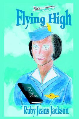 Flying High: Diary of a Flight Attendant by Ruby Jackson | Goodreads