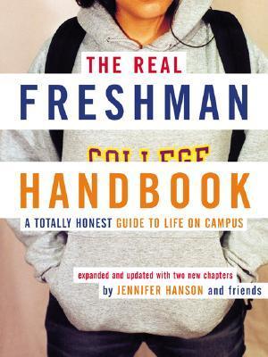 The Real Freshman Handbook: A Totally Honest Guide to Life on Campus by ...