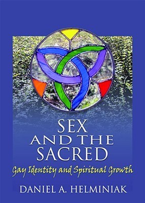 Sex and the Sacred by Daniel A. Helminiak | Goodreads