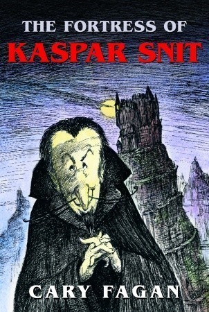 The Fortress of Kaspar Snit by Cary Fagan | Goodreads