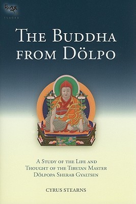 The Buddha From Dolpo: A Study Of The Life And Thought Of The Tibetan ...