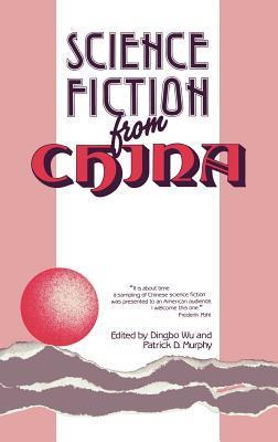 Science Fiction from China by Patrick Dennis Murphy | Goodreads