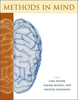 Methods in Mind (Cognitive Neuroscience) by Carl Senior | Goodreads