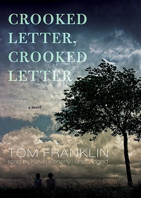 Crooked Letter, Crooked Letter: A Novel by Tom Franklin | Goodreads