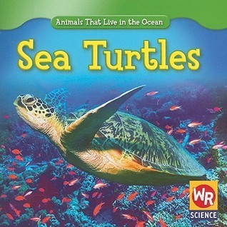 Sea Turtles (Animals That Live in the Ocean) by Valerie J. Weber ...