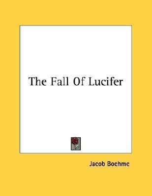 The Fall of Lucifer by Jakob Böhme | Goodreads