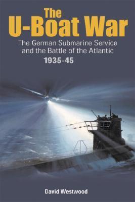 U-Boat War: Doenitz and the evolution of the German Submarine Service ...