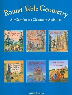 Round Table Geometry: Sir Cumference Classroom Activities by Don Robb ...