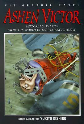 Ashen Victor: Motorball Diaries From The World Of Battle Angel Alita by ...