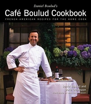 Daniel Boulud's Café Boulud Cookbook: French-American Recipes for the ...