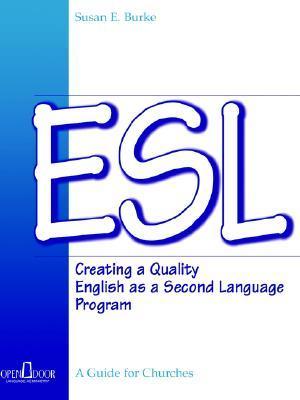 ESL : Creating a Quality English As a Second Language Program : A Guide ...