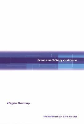 Transmitting Culture by Régis Debray | Goodreads