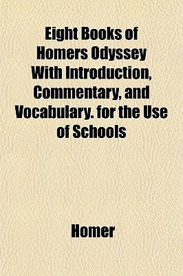 Eight Books of Homers Odyssey with Introduction, Commentary, and ...