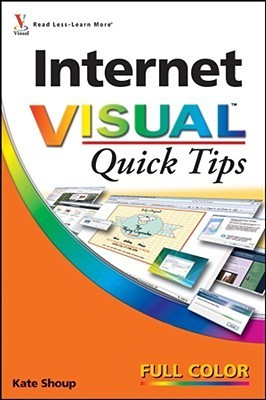 Internet Visual Quick Tips by Kate Shoup | Goodreads