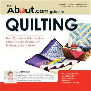 About.com Guide to Quilting: From Pattern to Patchwork--Creative ...