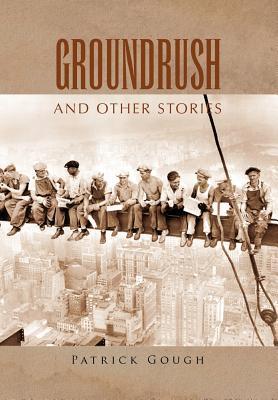 Groundrush by Patrick Gough | Goodreads