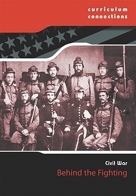 Behind the Fighting (Curriculum Connections: Civil War) by Tim Cooke ...