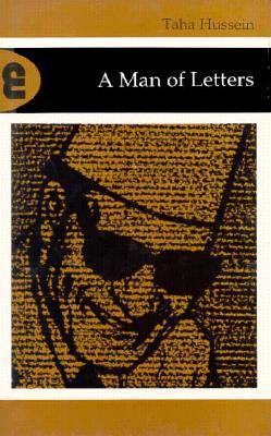 A Man of Letters by Taha Hussein | Goodreads
