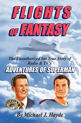 Flights of Fantasy: The Unauthorized but True Story of Radio & TV's ...