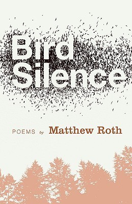 Bird Silence by Matthew S. Roth | Goodreads