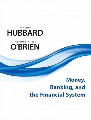 Money, Banking, and the Financial System by R. Glenn Hubbard | Goodreads