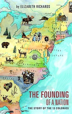 The Founding of a Nation: The story of the 13 Colonies by Elizabeth ...