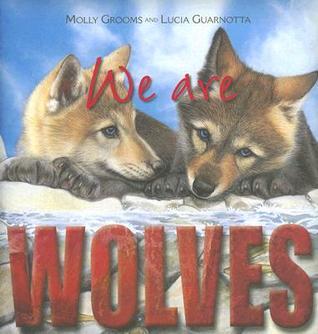 We Are Wolves (We Are...) by Molly Grooms | Goodreads