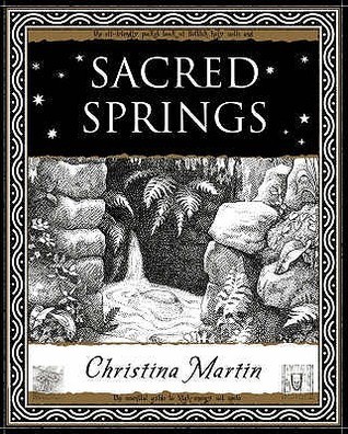 Sacred Springs - Holy Wells in Great Britain by Christina Martin ...