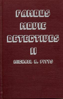 Famous Movie Detectives II by Michael R. Pitts | Goodreads