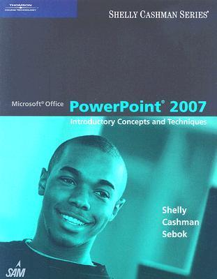 Microsoft Office PowerPoint 2007: Introductory Concepts and Techniques ...