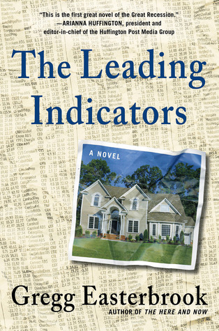 The Leading Indicators: A Novel by Gregg Easterbrook | Goodreads
