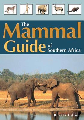 The Mammal Guide of Southern Africa by Burger Cillié | Goodreads