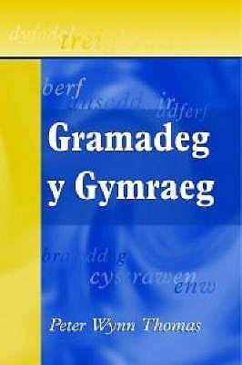 Gramadeg y Gymraeg (English and Welsh Edition) by Peter Wynn Thomas ...