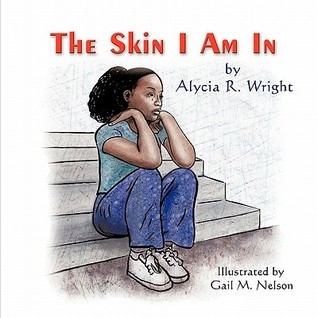 The Skin I Am In by Alycia R. Wright | Goodreads