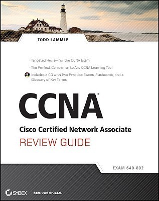 CCNA Cisco Certified Network Associate Review Guide, includes CD: Exam 640-802 by Todd Lammle ...