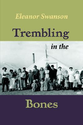 Trembling in the Bones by Eleanor Swanson | Goodreads