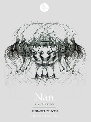 Nan by Nathaniel Bellows | Goodreads