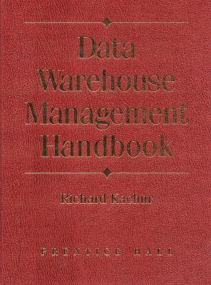 Data Warehouse Management Handbook by Richard Kachur | Goodreads