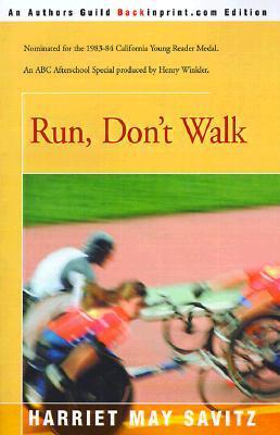 Run, Don't Walk by Harriet May Savitz | Goodreads