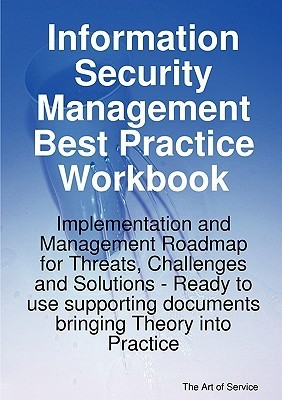 Information Security Management Best Practice Workbook: Implementation ...