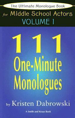 The Ultimate Monologue Book for Middle School Actors Vol. I: 111 One ...