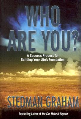 Who Are You?: A Success Process for Building Your Life's Foundation by ...